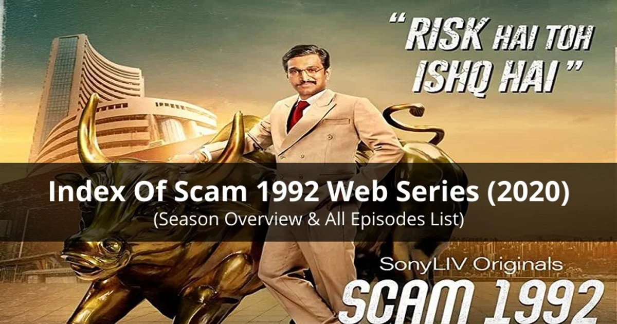 Index of Scam 1992 Web Series (Season Summary & All Episodes List)