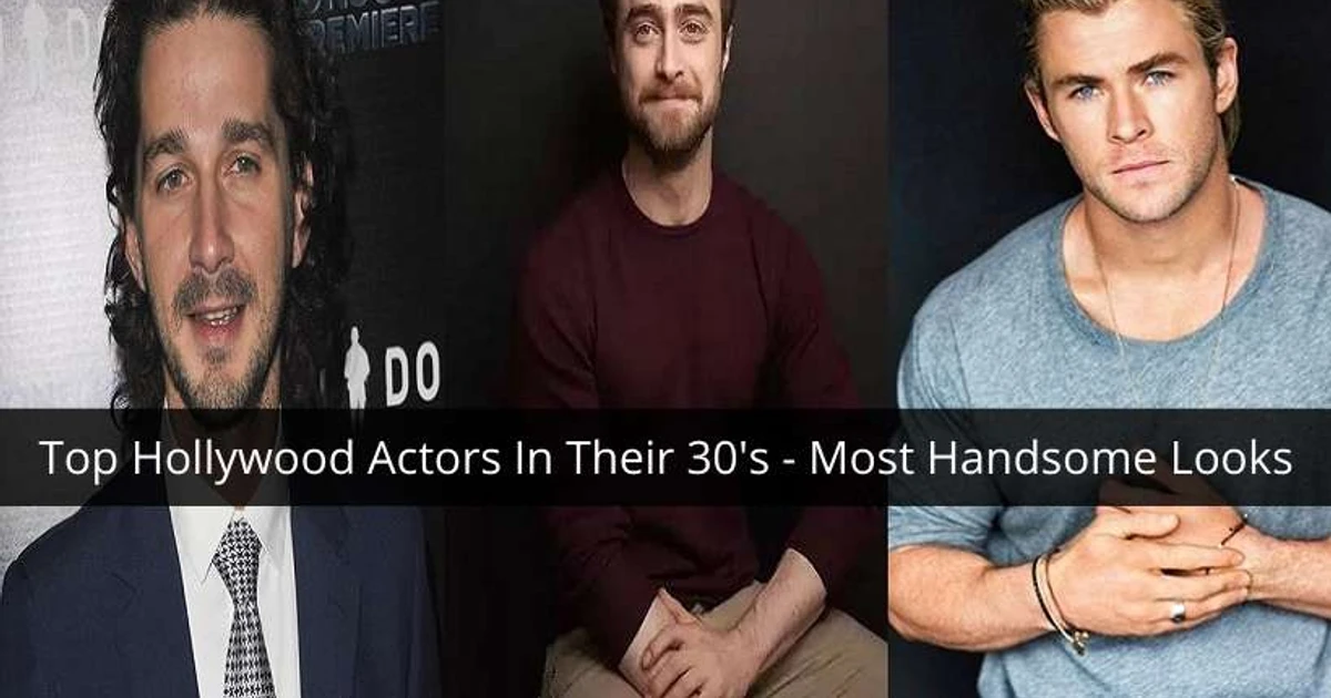 13 Top Hollywood Actors In Their 30s [Check Their Most Handsome Pictures]
